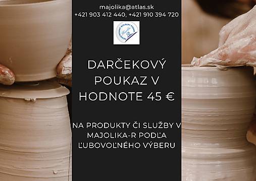Darčekový poukaz v hodnote 45 € / Majolika-R - SAShE.sk