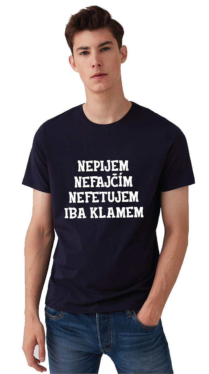 Nepijem, nefajčím, nefetujem iba klamem pánske (S-navy - Modrá ...