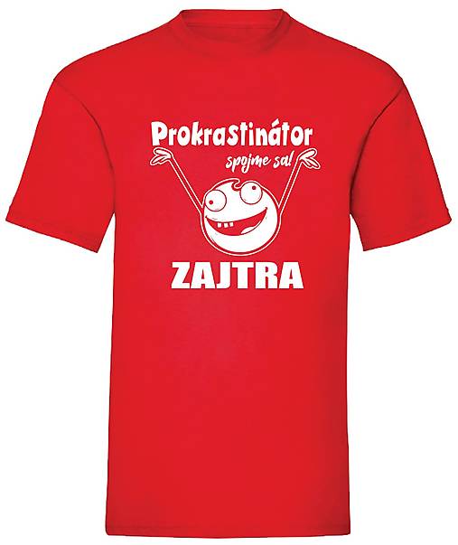 Prokrastinátor - pánske (S - Červená) / jedinecne_tricka - SAShE.sk