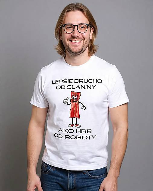 Lepšie brucho od slaniny ....... biele tričko / Zlataulicka - SAShE.sk